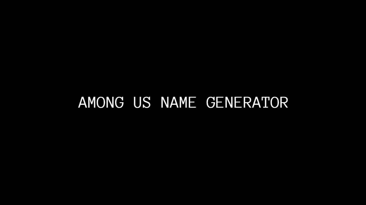 Among Us Name Generator with Stylish Symbols 😍🔥
